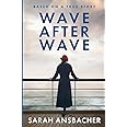 Amazon.com: Wave After Wave: A Novel: 9781838282448: Ansbacher, Sarah ...