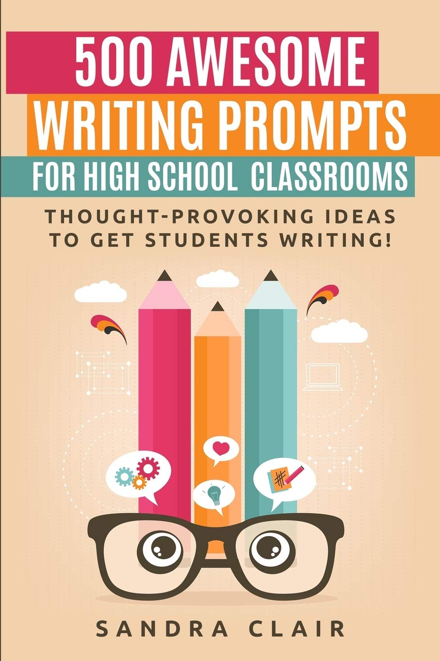 Mua 500 Awesome Writing Prompts for High School Classrooms: Thought ...
