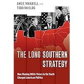 The Long Southern Strategy: How Chasing White Voters in the South ...