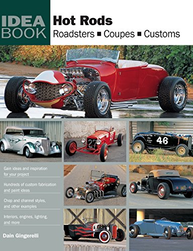 Hot Rods: Roadsters, Coupes, Customs: Gingerelli, Dain: 0752748335165 ...