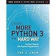 Learn More Python 3 the Hard Way: The Next Step for New Python Programmers (Zed Shaw's Hard Way ...