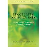 Prosperity Consciousness: Leading Yourself to Money with Conscious ...