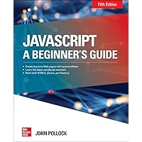 JavaScript: A Beginner's Guide, Fifth Edition: Pollock, John ...