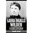 LAURA INGALLS WILDER: A LIFE STORY: Titans, History: 9781730899065 ...
