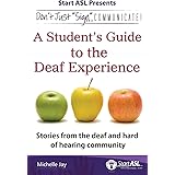 Don't Just Sign... Communicate!: A Student's Guide to American Sign ...