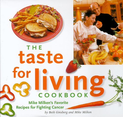 The Taste for Living Cookbook: Mike Milken's Favorite Recipes for ...