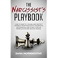 Amazon.com: The Narcissist's Playbook: How to Identify, Disarm, and Protect Yourself from ...