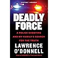 Deadly Force: A Police Shooting and My Family's Search for the Truth: O ...