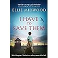 I Have to Save Them: Inspired by a true story, a totally heartbreaking and utterly gripping ...