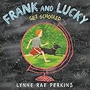 Frank and Lucky Get Schooled: Lynne Rae Perkins: 9780062373458: Amazon ...