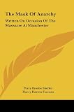 The Mask of Anarchy (annotated): Amazon.co.uk: Percy Bysshe Shelley ...