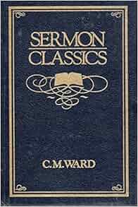 Sermon Classics: C. M. Ward: Amazon.com: Books