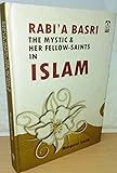 First Among Sufis: The Life and Thought of Rabia al-Adawiyya, the Woman ...
