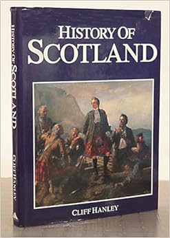 History of Scotland: Cliff Hanley: 9780831742157: Amazon.com: Books