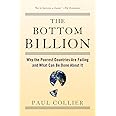The Bottom Billion: Why the Poorest Countries are Failing and What Can ...