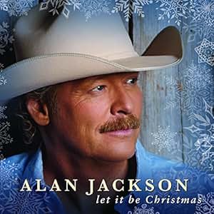 Alan Jackson - Let It Be Christmas - Amazon.com Music