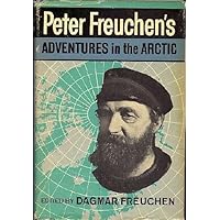 Peter Freuchen's adventures in the Arctic: Freuchen, Peter: Amazon.com ...