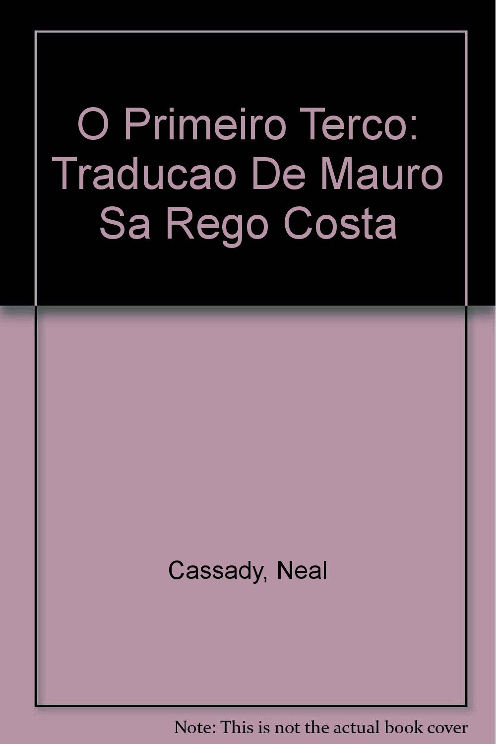 O Primeiro Terco: Traducao De Mauro Sa Rego Costa PDF Neal Cassady