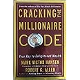 Cracking the Millionaire Code: Your Key to Enlightened Wealth: Hansen, Mark Victor, Allen ...