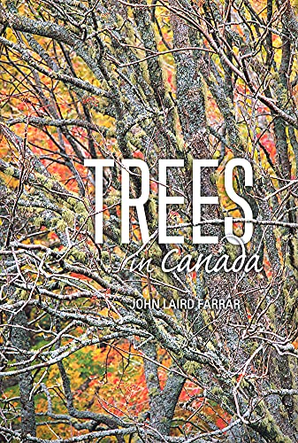 Trees In Canada: Farrar, John Laird: 9781554554065: Books - Amazon.ca