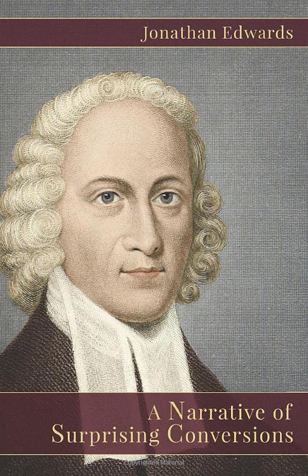 A Narrative of Surprising Conversions: Edwards, Jonathan: 9781788721370 ...