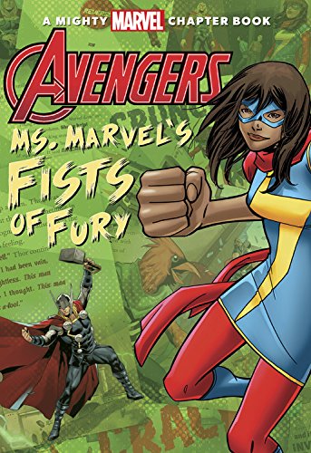 Avengers: Ms. Marvel’s Fists of Fury (A Mighty Marvel Chapter Book ...