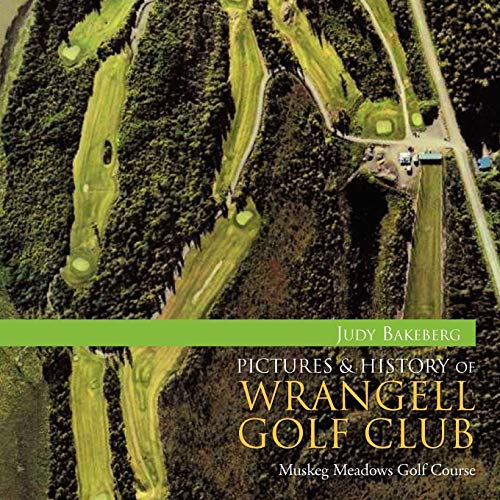 Pictures & History of Wrangell Golf Club: Muskeg Meadows Golf Course ...