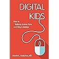 Digital Kids: How to Balance Screen Time, and Why it Matters: Kutscher ...