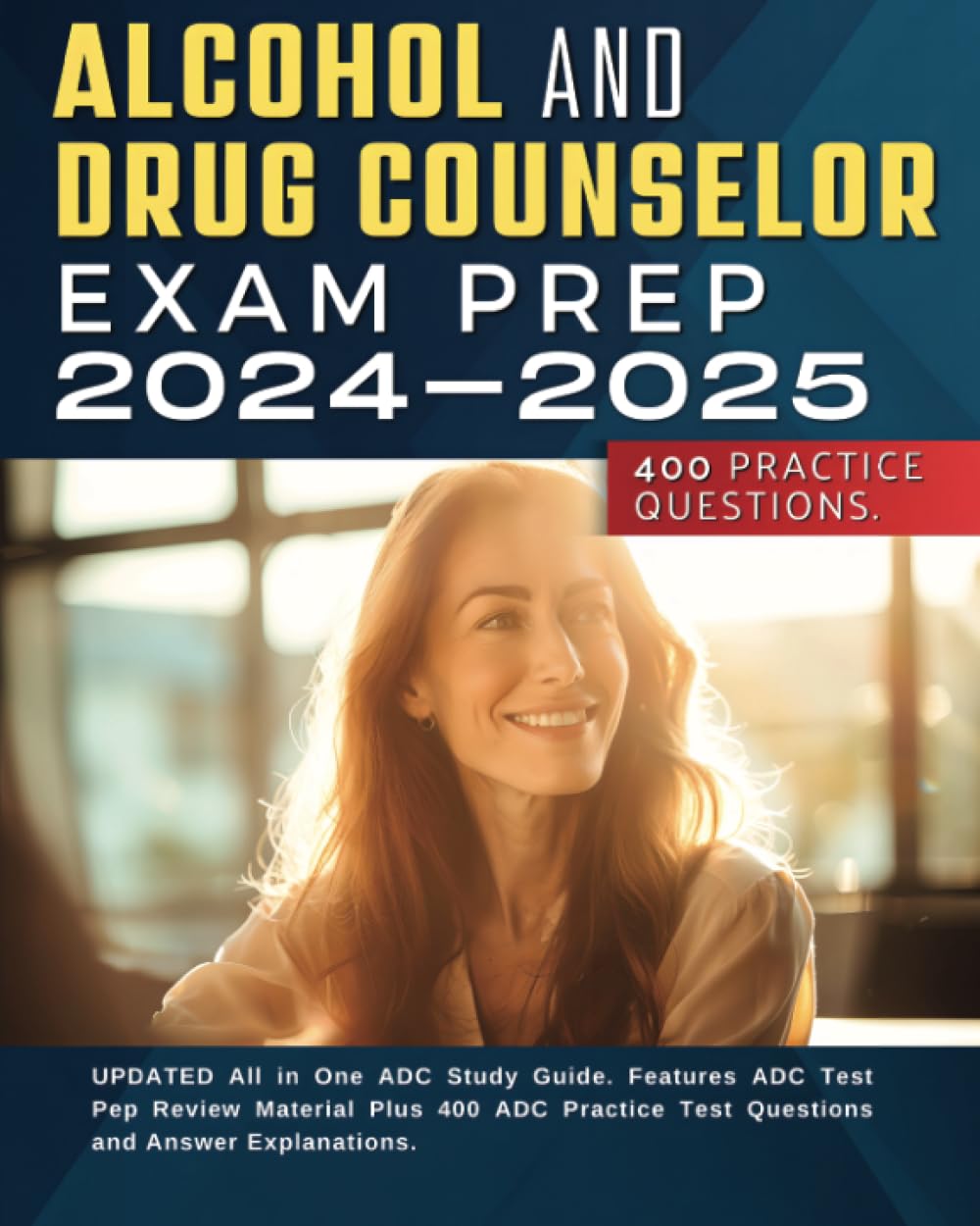 Mua Alcohol and Drug Counselor Exam Prep 2024-2025: UPDATED All in One ...