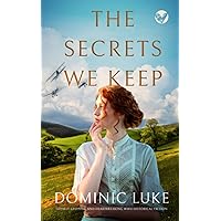 THE SECRETS WE KEEP totally gripping and heartbreaking WWII historical fiction: LUKE, DOMINIC ...
