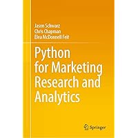 Python for Marketing Research and Analytics: Schwarz, Jason S., Chapman ...