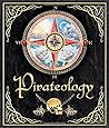Pirateology: The Pirate Hunter's Companion (Ologies): Captain William ...