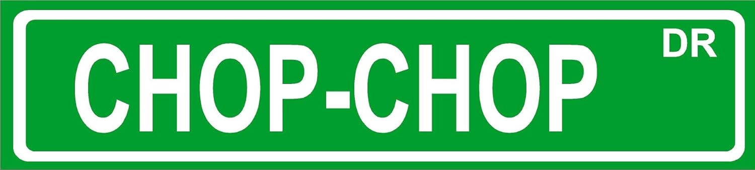 Amazon.com: Novelty CHOP-CHOP street sign 4"x18" aluminum wall art ...