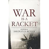 War Is A Racket: Original Edition: Butler, Smedley D: 9781939438584 ...