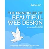 The Principles of Beautiful Web Design: Designing Great Web Sites is ...