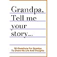 Grandpa Tell Me Your Story 101 Questions For Your Grandpa To Share His ...