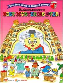 RICHARD SCARRYS BUSYTOWN STORYBOOKS RICHARD SCARRYS BEST MYSTERIES EVER ...