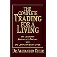Amazon.com: The Complete Trading for a Living: The Legendary Approach ...