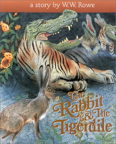 Amazon.com: The Rabbit and the Tigerdile: 9781559390675: W. W. Rowe: Books