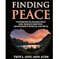 Finding Peace: A Workbook on Healing from Loss, Rejection, Neglect ...