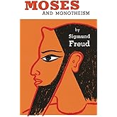 Moses and Monotheism: Freud, Sigmund: 9781578989379: Amazon.com: Books