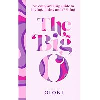 The Big O: How to Have Them, Give Them, and Keep Them Coming: Paget ...