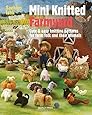 Mini Knitted Farmyard: Cute & Easy Knitting Patterns for Farm Folk and ...