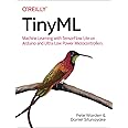 TinyML: Machine Learning with TensorFlow Lite on Arduino and Ultra-Low-Power Microcontrollers ...