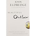 Beautiful Outlaw: Experiencing the Playful, Disruptive, Extravagant ...
