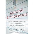 Beyond Borderline: True Stories of Recovery from Borderline Personality ...