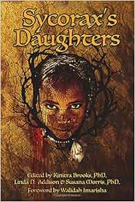 Sycorax's Daughters: Kinitra Brooks PhD, Linda D. Addison, Susana ...