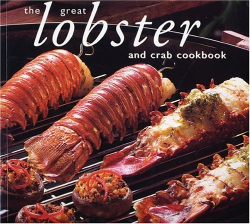 The Great Lobster and Crab Cookbook (Great Seafood Series): Whitecap ...