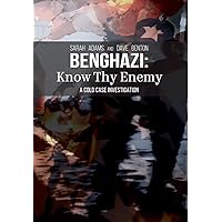 Benghazi: Know Thy Enemy: Adams, Sarah, Benton, Dave: 9798986822105: Amazon.com: Books