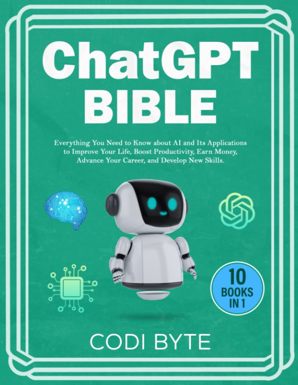 Mua Chat GPT Bible - 10 Books in 1: Everything You Need to Know about AI and Its Applications to ...